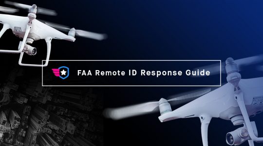 The FAA Remote ID NPRM – A Simplified Guide to the Most Important ...