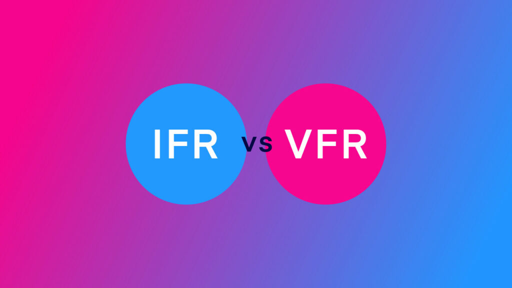 IFR vs VFR in Aviation: Understanding the Differences - Pilot Institute
