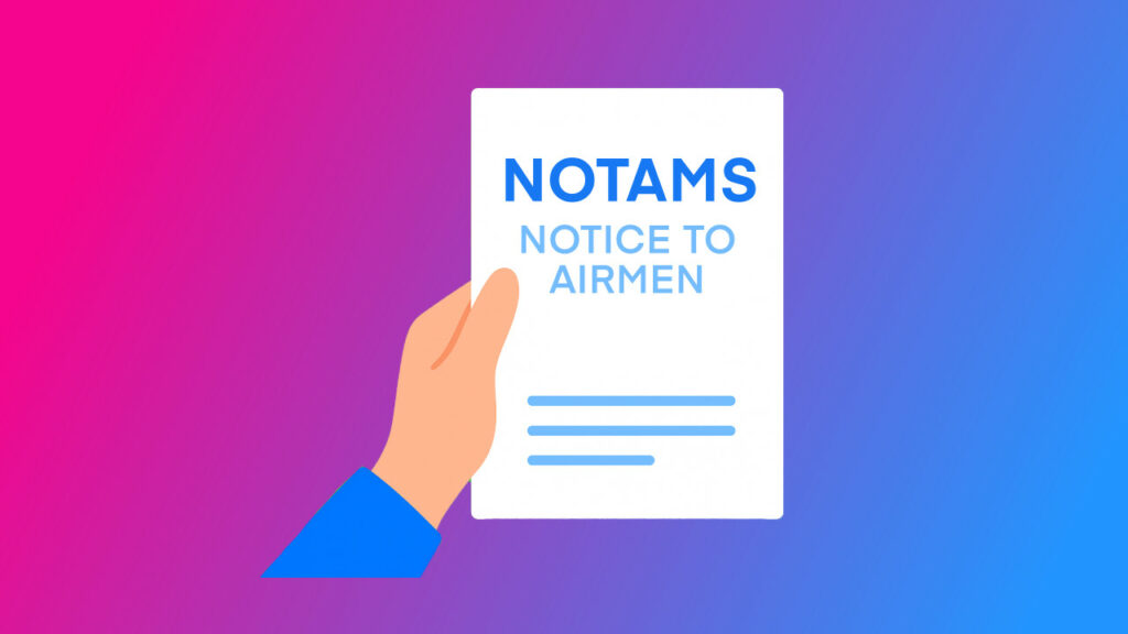 What Are NOTAMs? Notices to Airmen Explained - Pilot Institute
